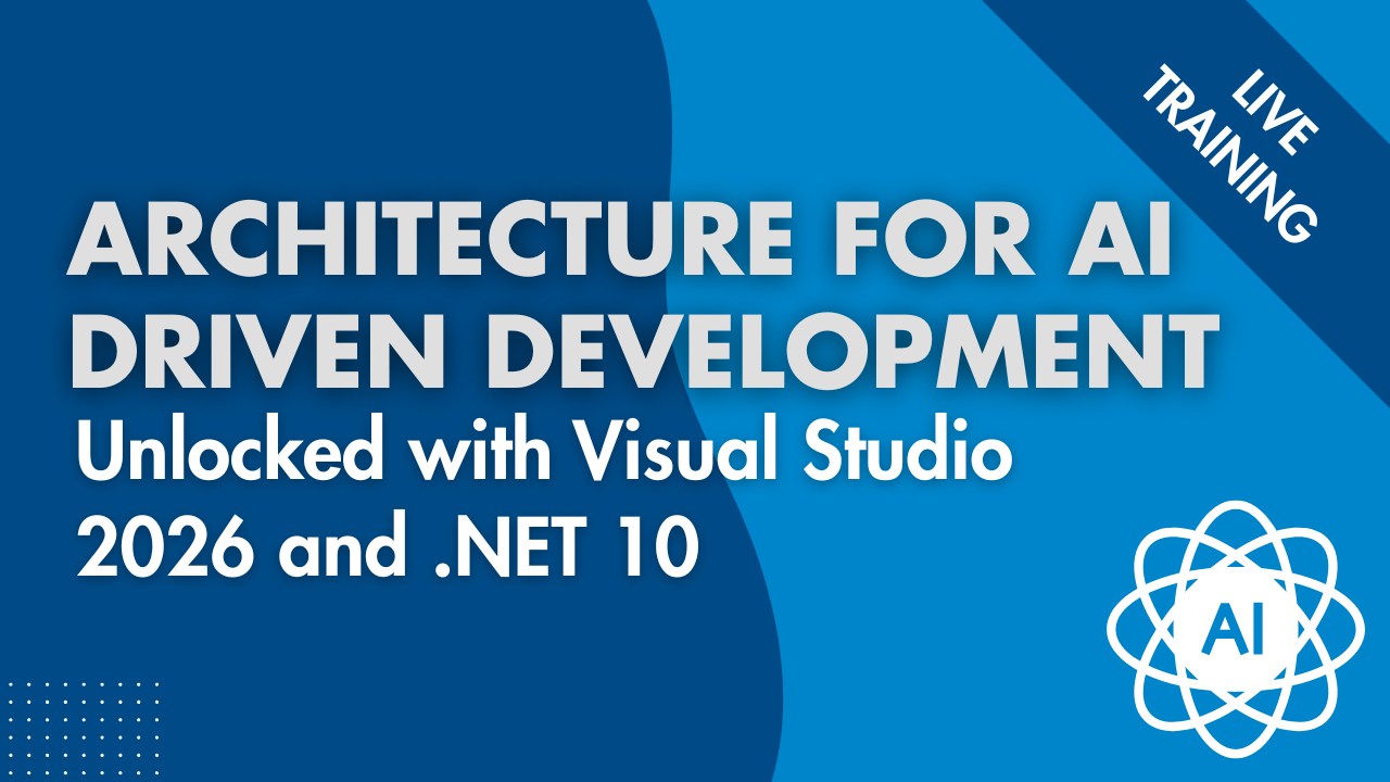 Architecture for AI Driven Development Unlocked with Visual Studio 2026 ...